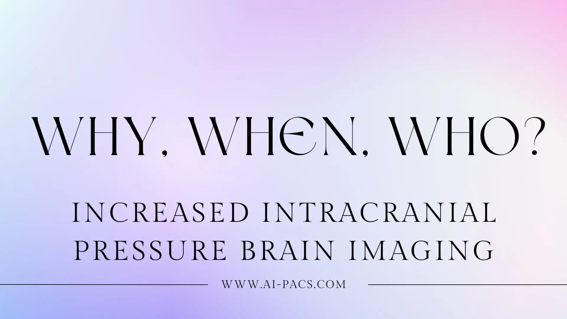 Increased Intracranial Pressure: Imaging, Causes, and When to Act | AI-PACS