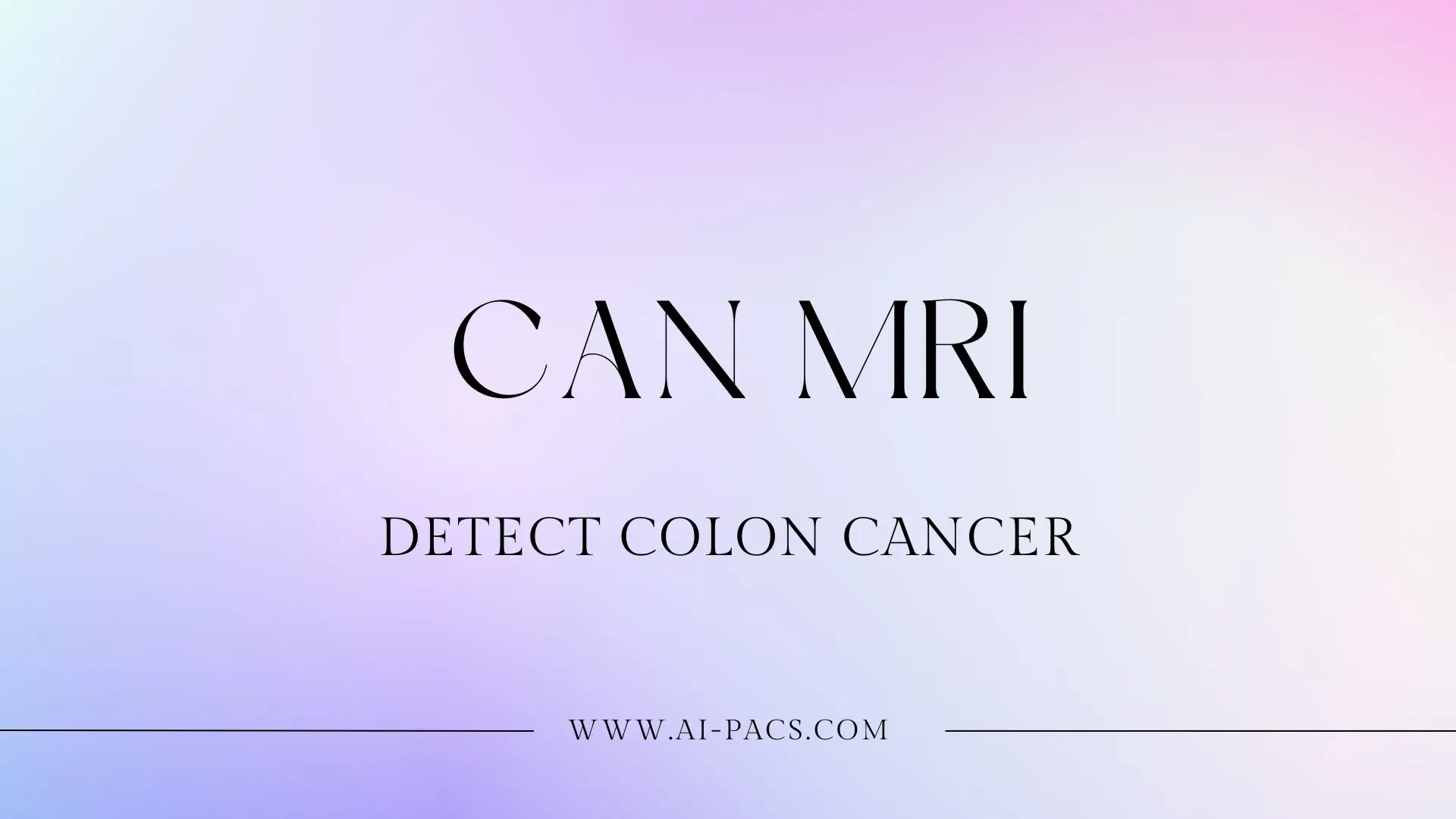 Can MRI Detect Colon Cancer? Imaging Explained | Ai-PACS